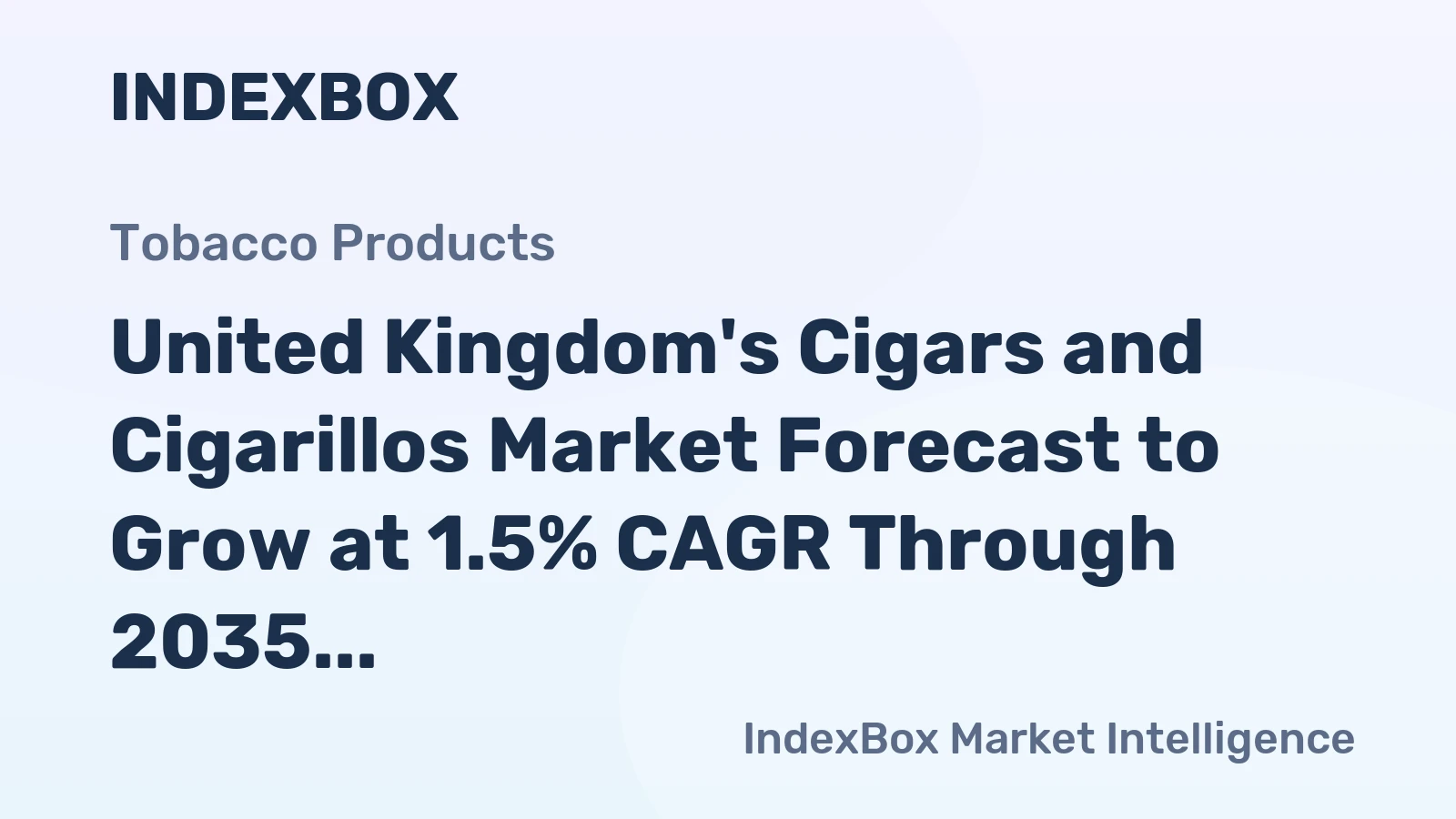 United Kingdom's Cigars and Cigarillos Market Forecast to Grow at 1.5% CAGR Through 2035