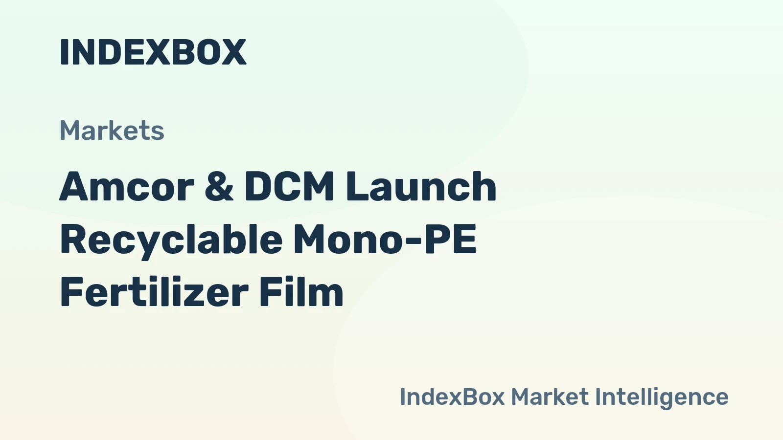 Amcor & DCM Launch Recyclable Mono-PE Fertilizer Film