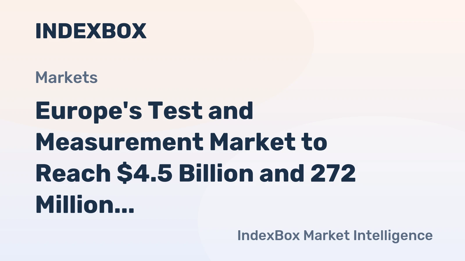 Europe's Test and Measurement Market to Reach $4.5 Billion and 272 Million Units by 2035