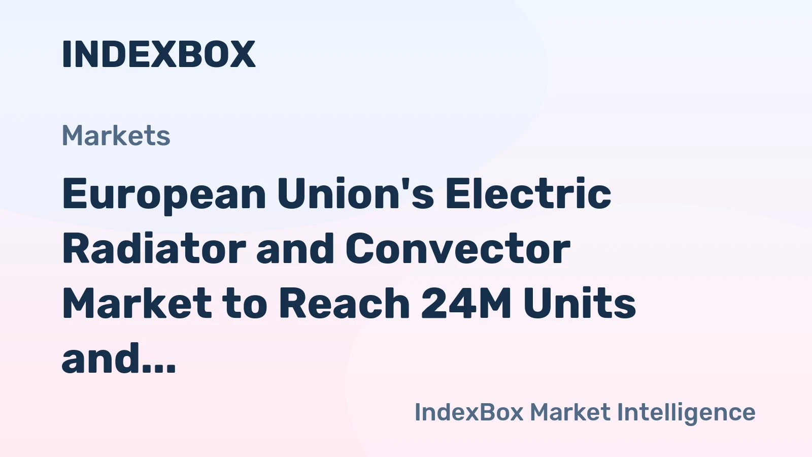 European Union's Electric Radiator and Convector Market to Reach 24M Units and $1.1B by 2035, Driven by Rising Demand