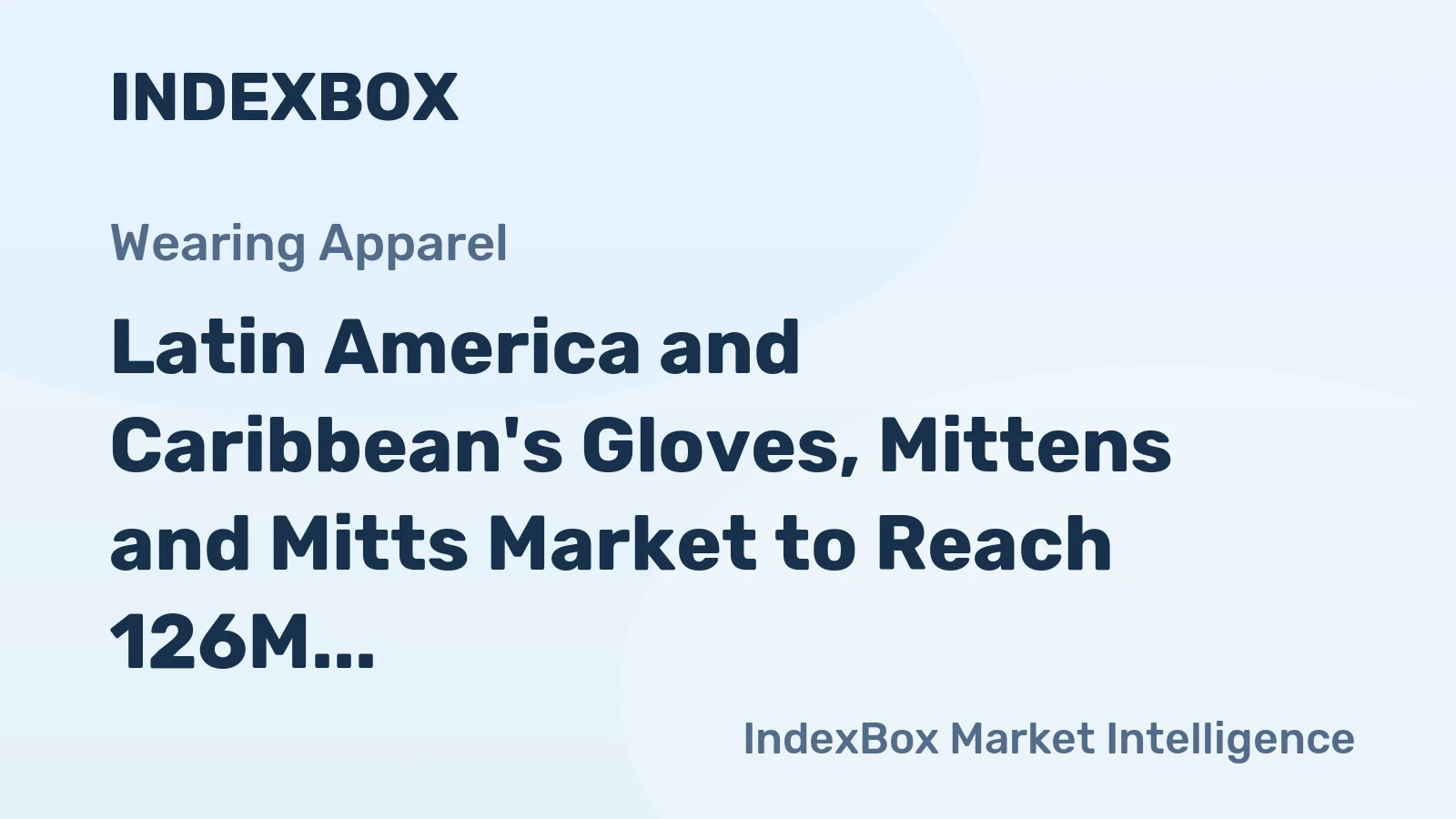 Latin America and Caribbean's Gloves, Mittens and Mitts Market to Reach 126M Pairs and $2.6B by 2035