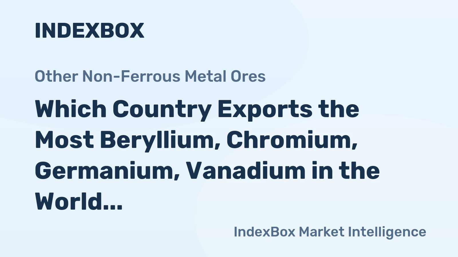 Which Country Exports the Most Beryllium, Chromium, Germanium, Vanadium in the World?