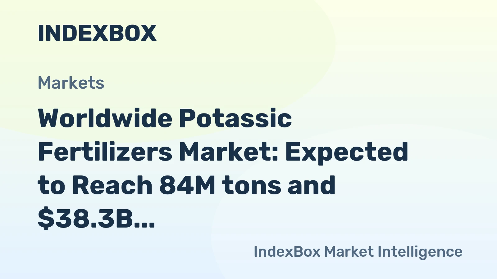 Worldwide Potassic Fertilizers Market: Expected to Reach 84M tons and $38.3B by 2030