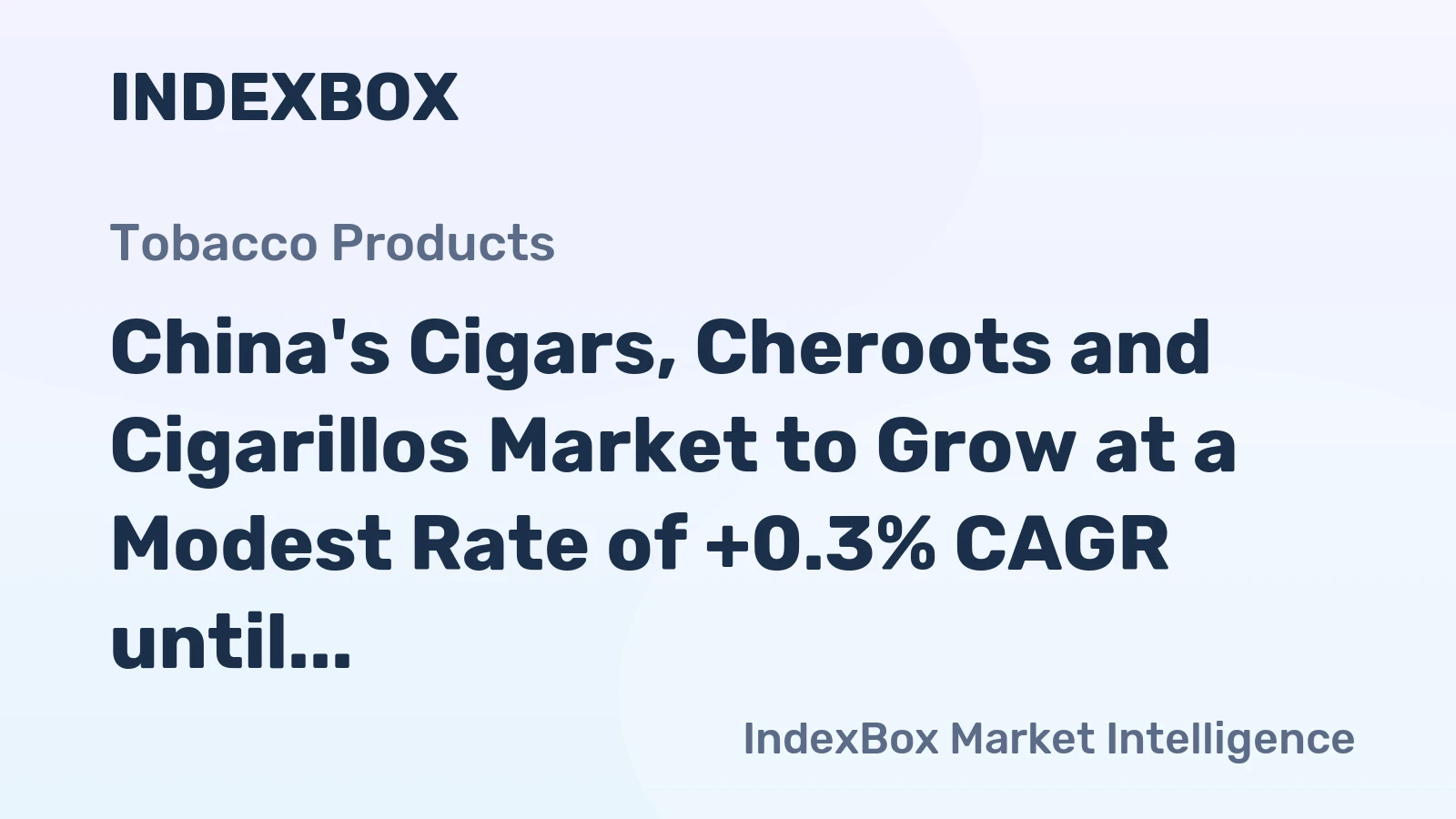 China's Cigars, Cheroots and Cigarillos Market to Grow at a Modest Rate of +0.3% CAGR until 2035