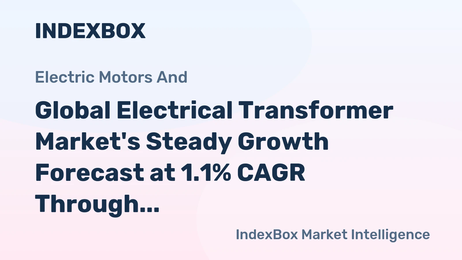 Global Electrical Transformer Market's Steady Growth Forecast at 1.1% CAGR Through 2035
