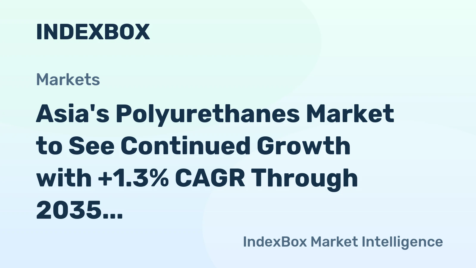 Asia's Polyurethanes Market to See Continued Growth with +1.3% CAGR Through 2035