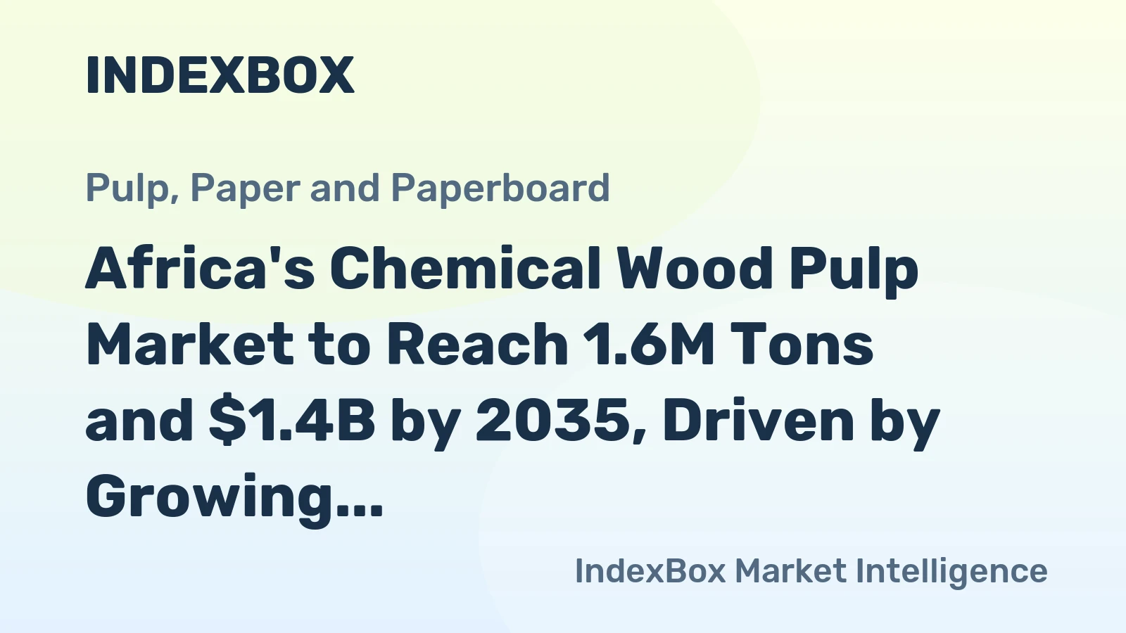 Africa's Chemical Wood Pulp Market to Reach 1.6M Tons and $1.4B by 2035, Driven by Growing Demand