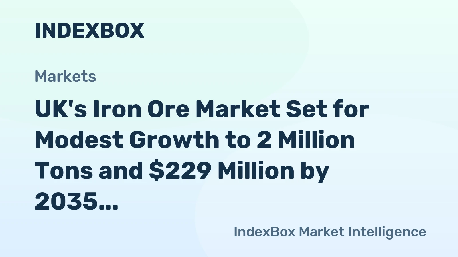 UK's Iron Ore Market Set for Modest Growth to 2 Million Tons and $229 Million by 2035