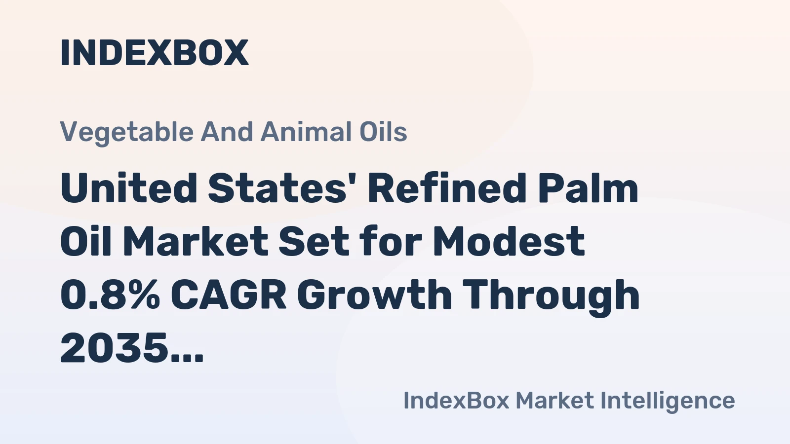 United States' Refined Palm Oil Market Set for Modest 0.8% CAGR Growth Through 2035