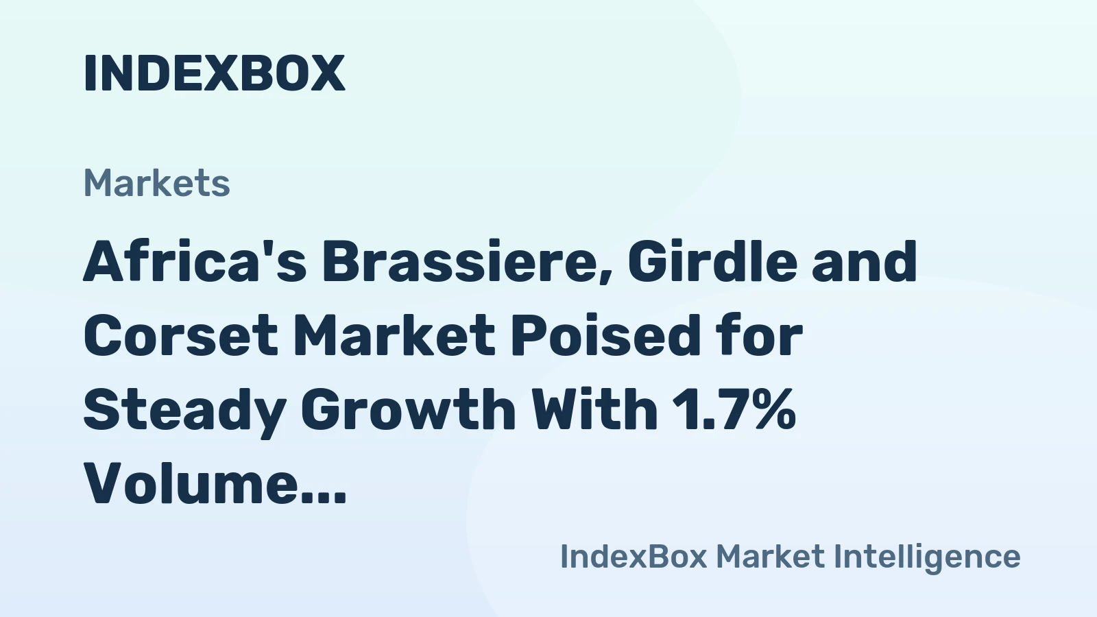 Africa's Brassiere, Girdle and Corset Market Poised for Steady Growth With 1.7% Volume CAGR Through 2035