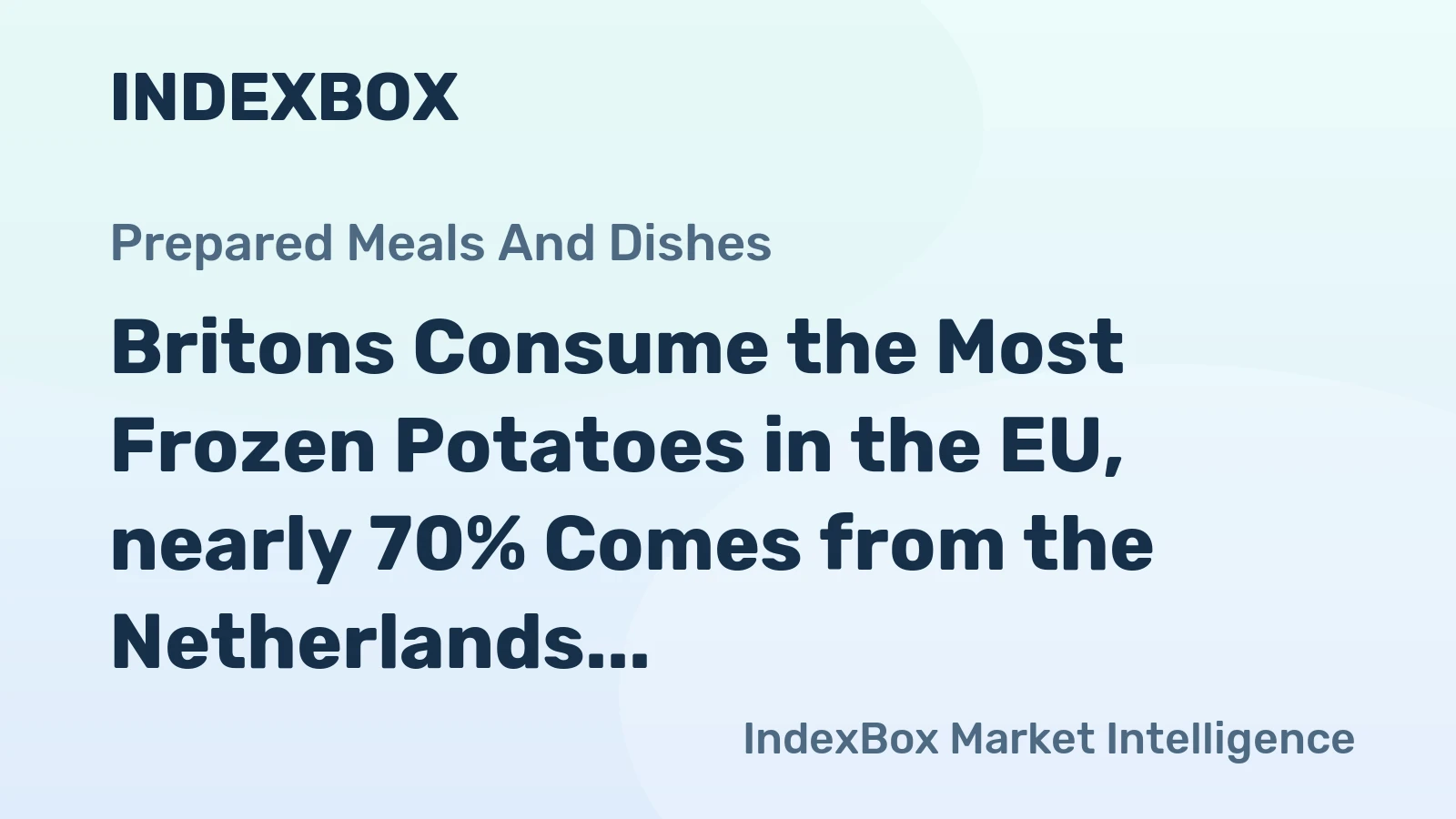 Britons Consume the Most Frozen Potatoes in the EU, nearly 70% Comes from the Netherlands and Belgium