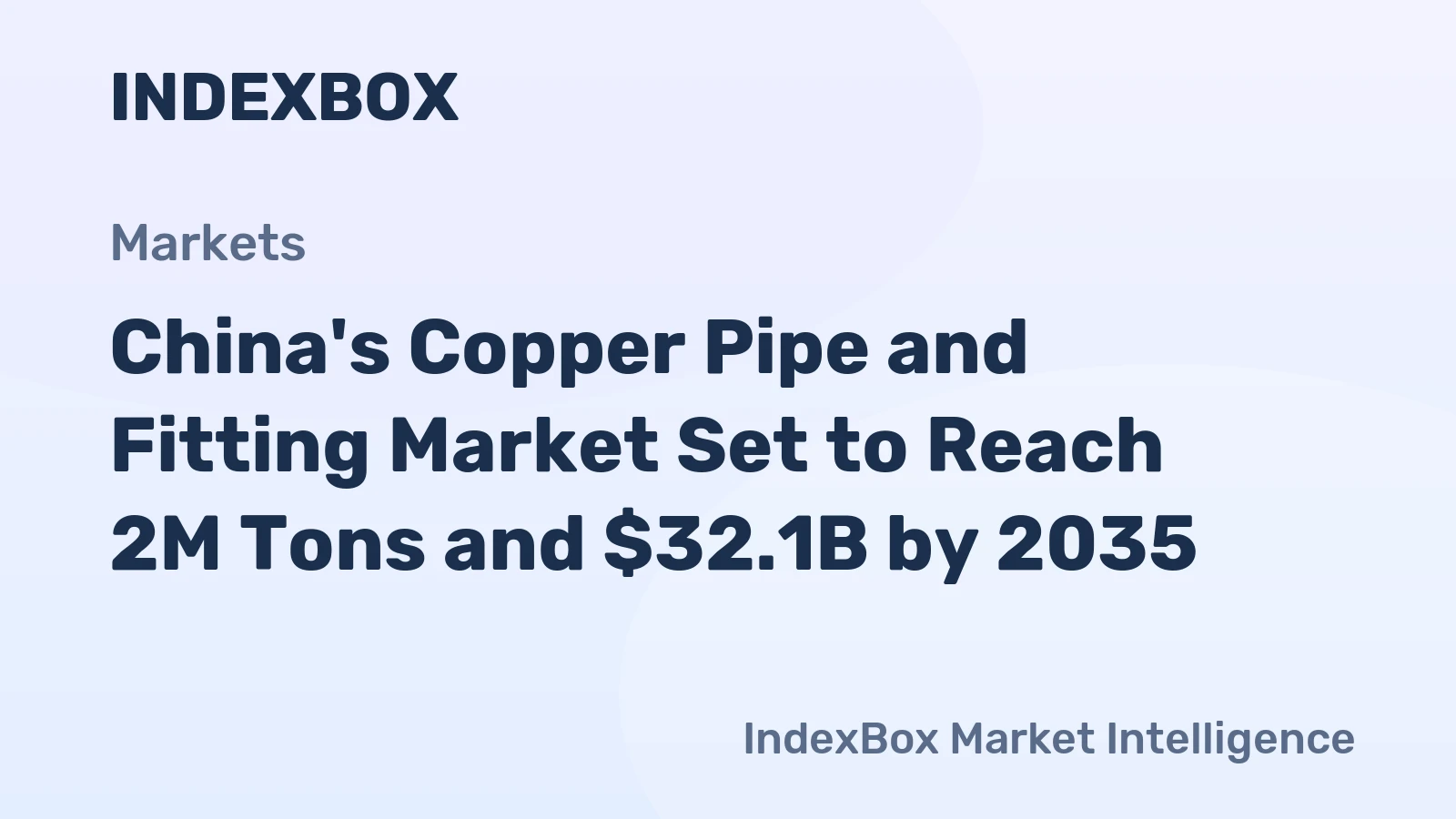 China's Copper Pipe and Fitting Market Set to Reach 2M Tons and $32.1B by 2035