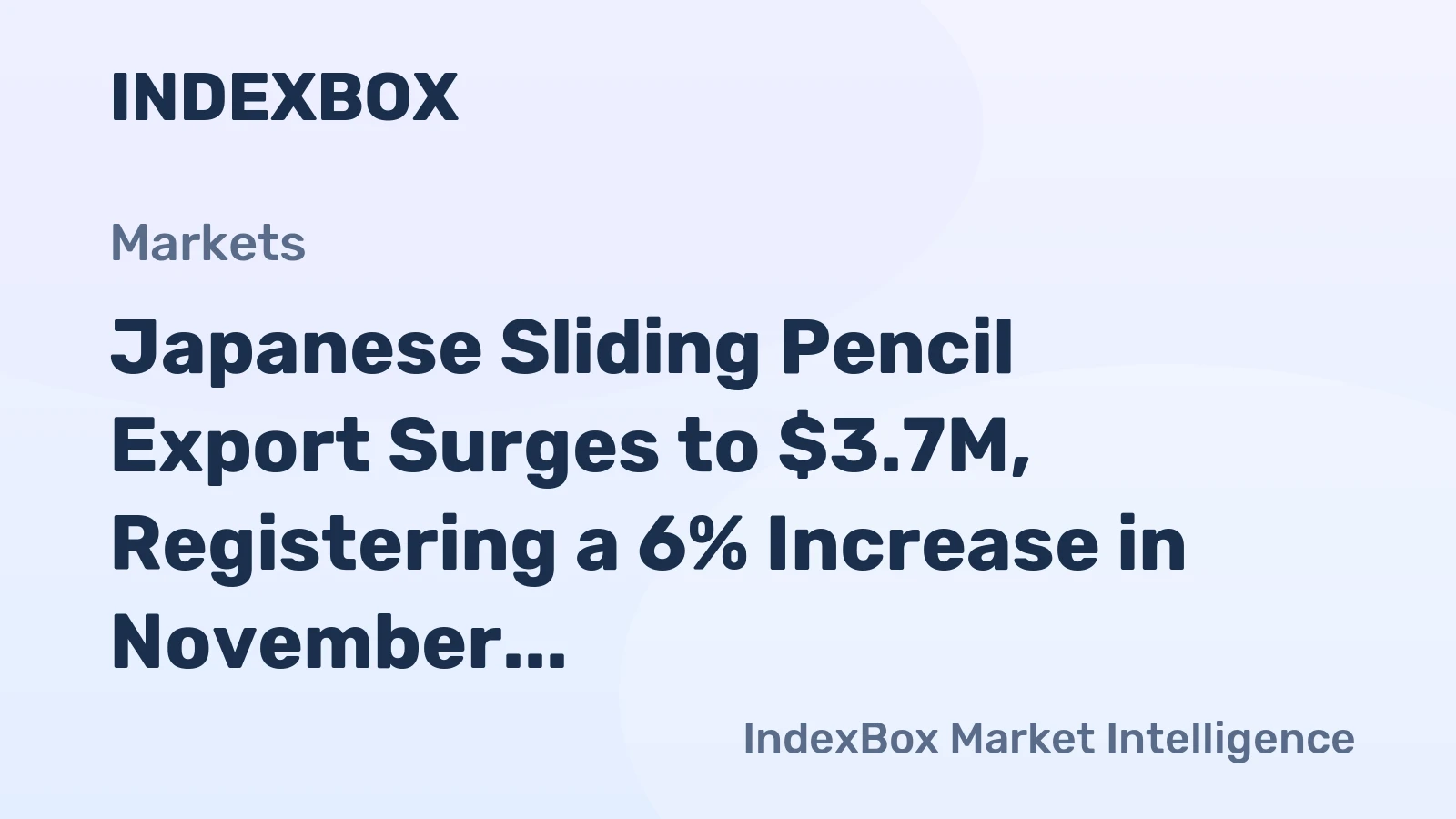 Japanese Sliding Pencil Export Surges to $3.7M, Registering a 6% Increase in November 2023