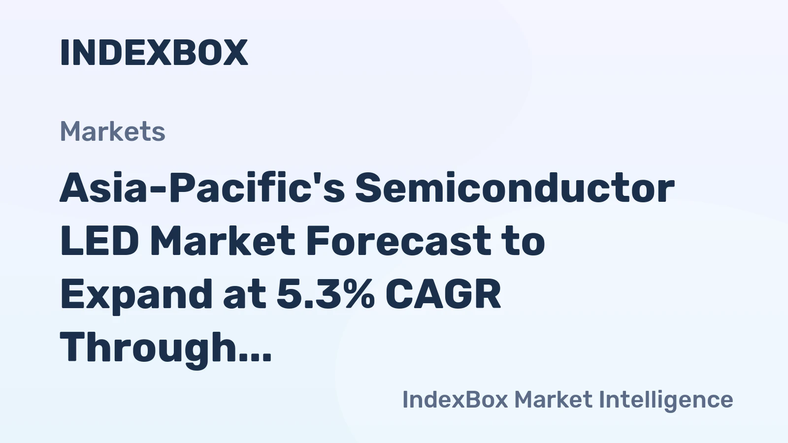 Asia-Pacific's Semiconductor LED Market Forecast to Expand at 5.3% CAGR Through 2035