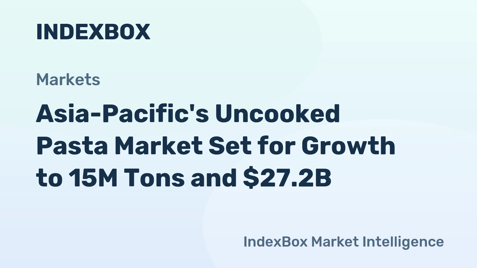 Asia-Pacific's Uncooked Pasta Market Set for Growth to 15M Tons and $27.2B