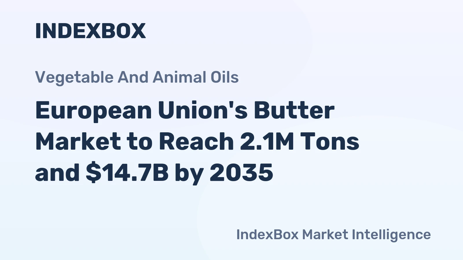 European Union's Butter Market to Reach 2.1M Tons and $14.7B by 2035