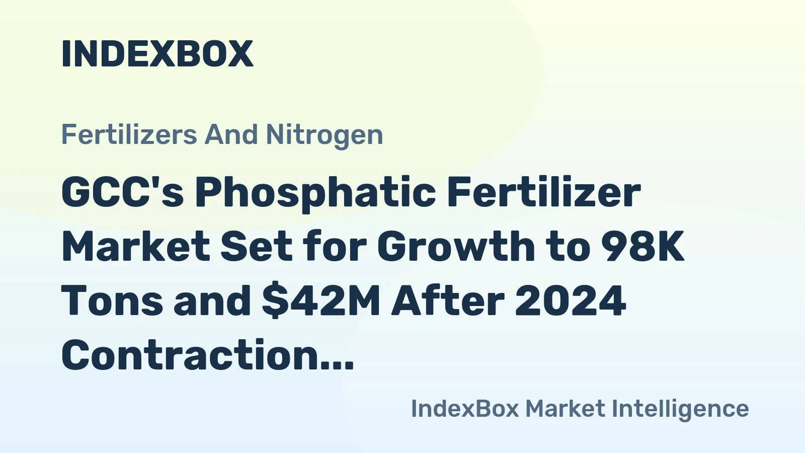 GCC's Phosphatic Fertilizer Market Set for Growth to 98K Tons and $42M After 2024 Contraction