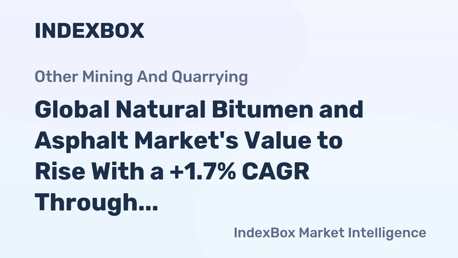 Global Natural Bitumen and Asphalt Market's Value to Rise With a +1.7% CAGR Through 2035
