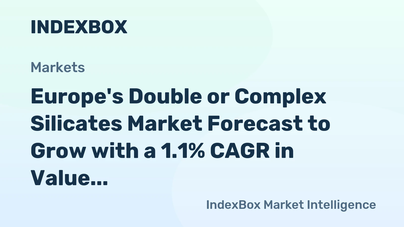 Europe's Double or Complex Silicates Market Forecast to Grow with a 1.1% CAGR in Value