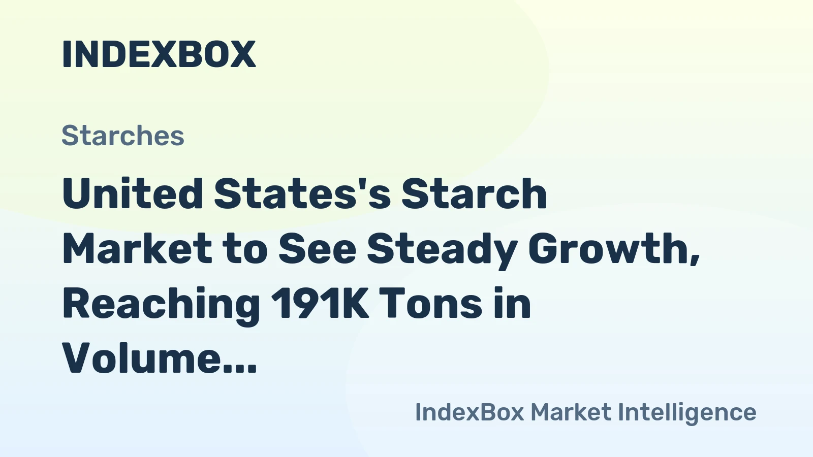 United States's Starch Market to See Steady Growth, Reaching 191K Tons in Volume and $185M in Value by 2035