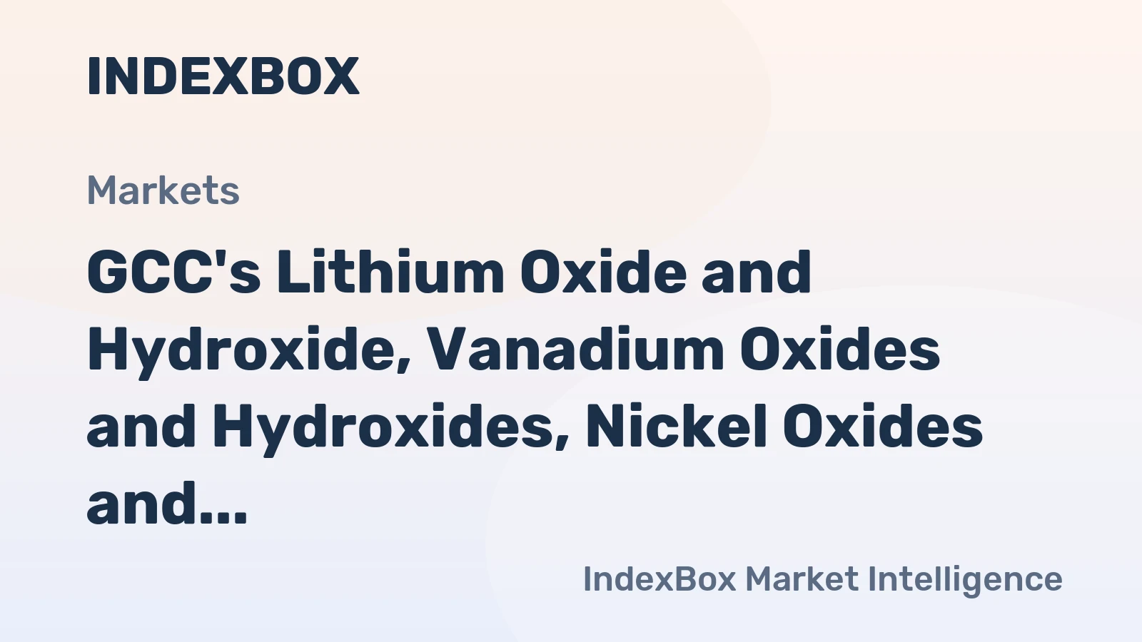 GCC's Lithium Oxide and Hydroxide, Vanadium Oxides and Hydroxides, Nickel Oxides and Hydroxides, Germanium Oxides, and Zirconium Dioxide Market to Experience Slow Growth with CAGR of +1.5% from 2024 to 2035