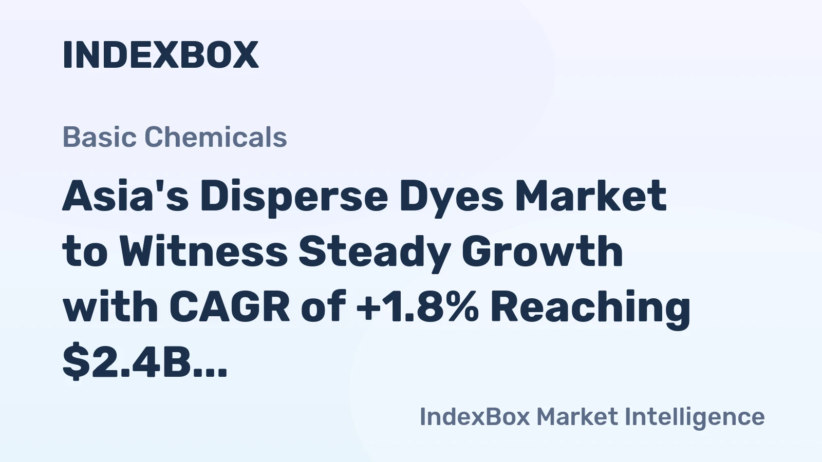 Asia's Disperse Dyes Market to Witness Steady Growth with CAGR of +1.8% Reaching $2.4B by 2035