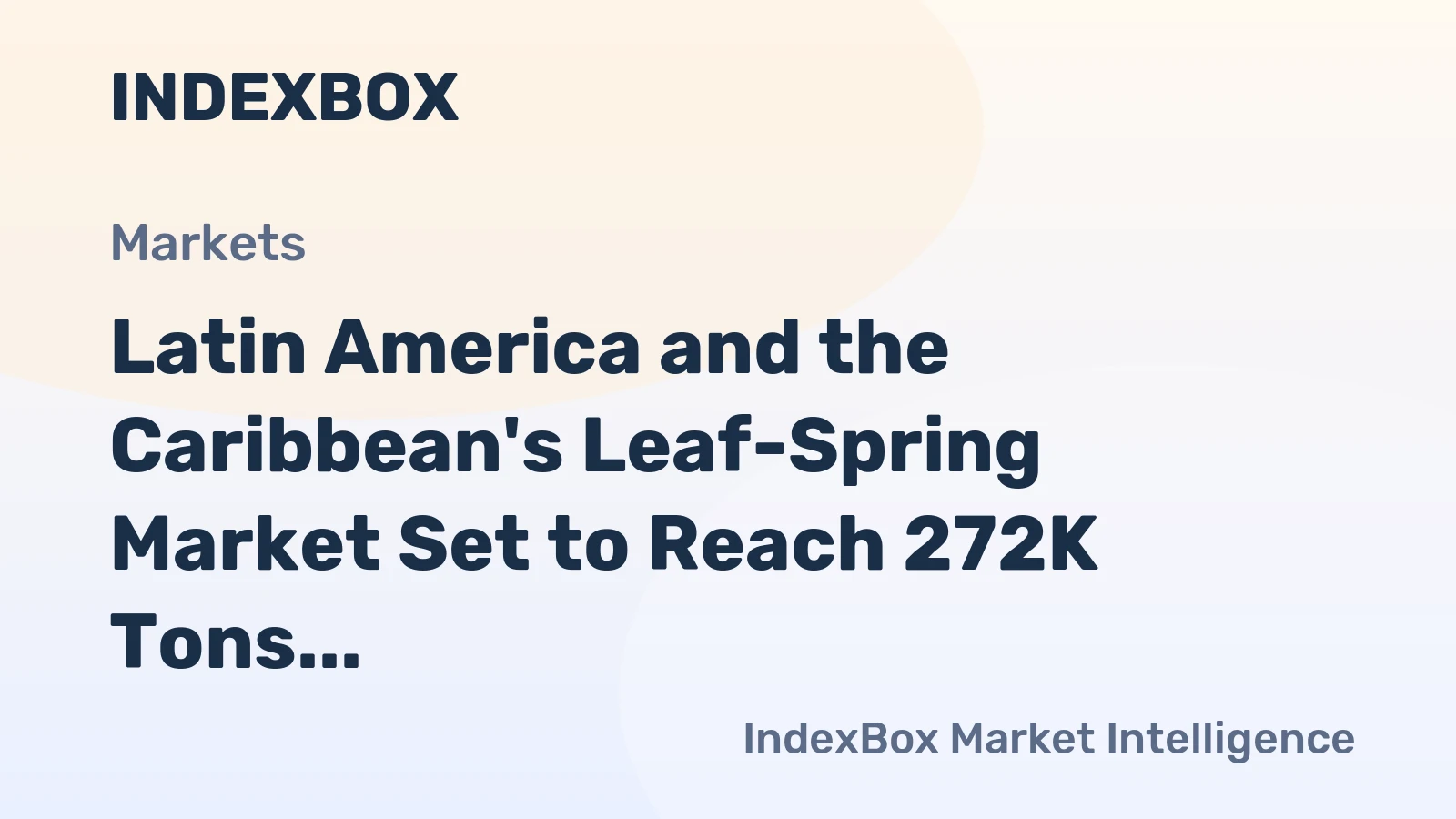 Latin America and the Caribbean's Leaf-Spring Market Set to Reach 272K Tons and $855M