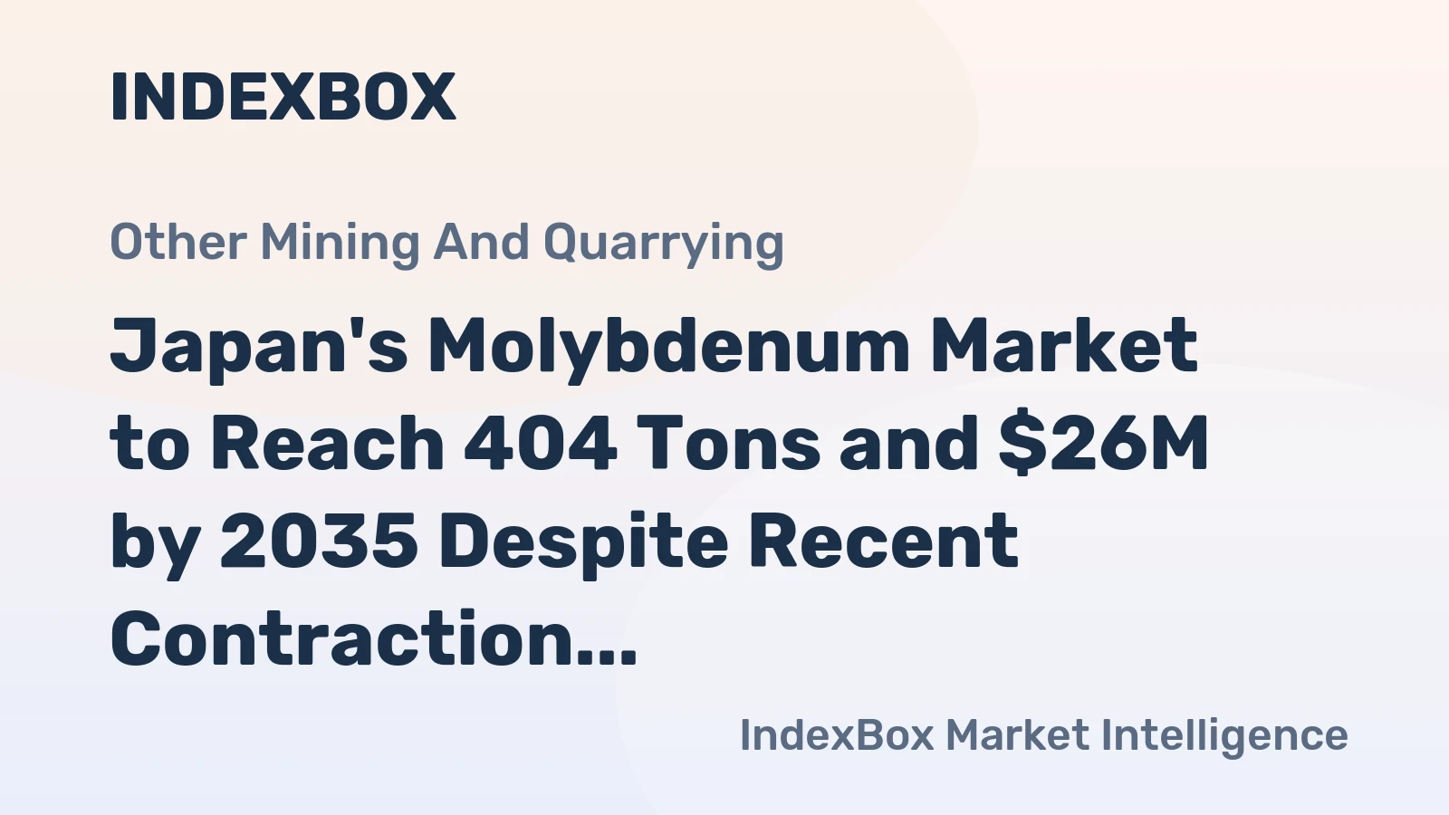 Japan's Molybdenum Market to Reach 404 Tons and $26M by 2035 Despite Recent Contraction