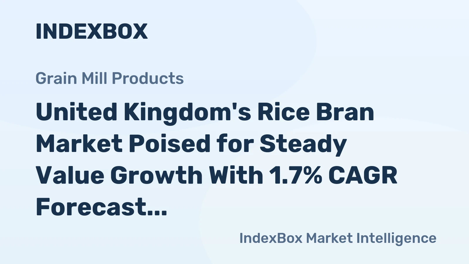 United Kingdom's Rice Bran Market Poised for Steady Value Growth With 1.7% CAGR Forecast