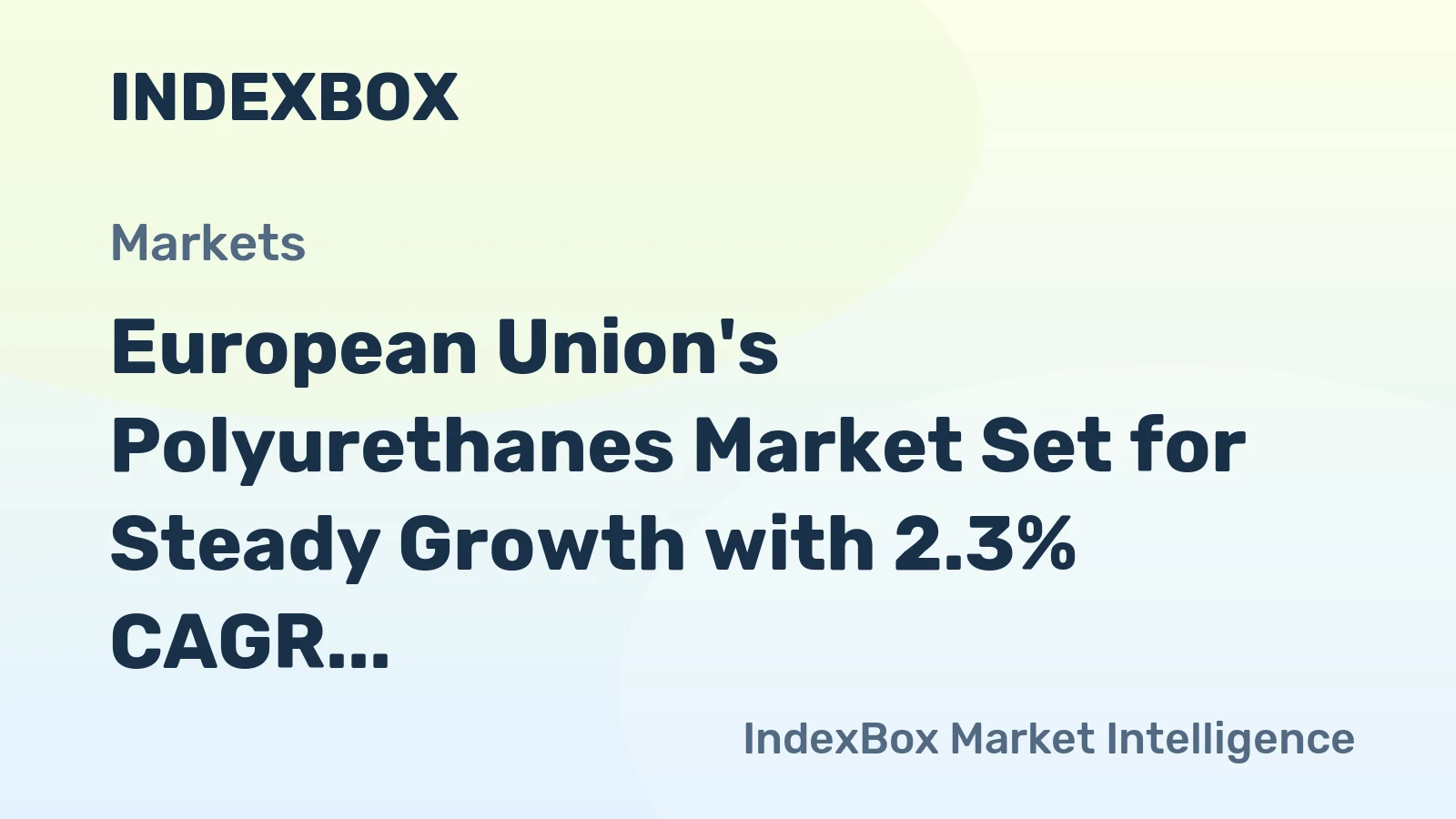 European Union's Polyurethanes Market Set for Steady Growth with 2.3% CAGR in Value Through 2035