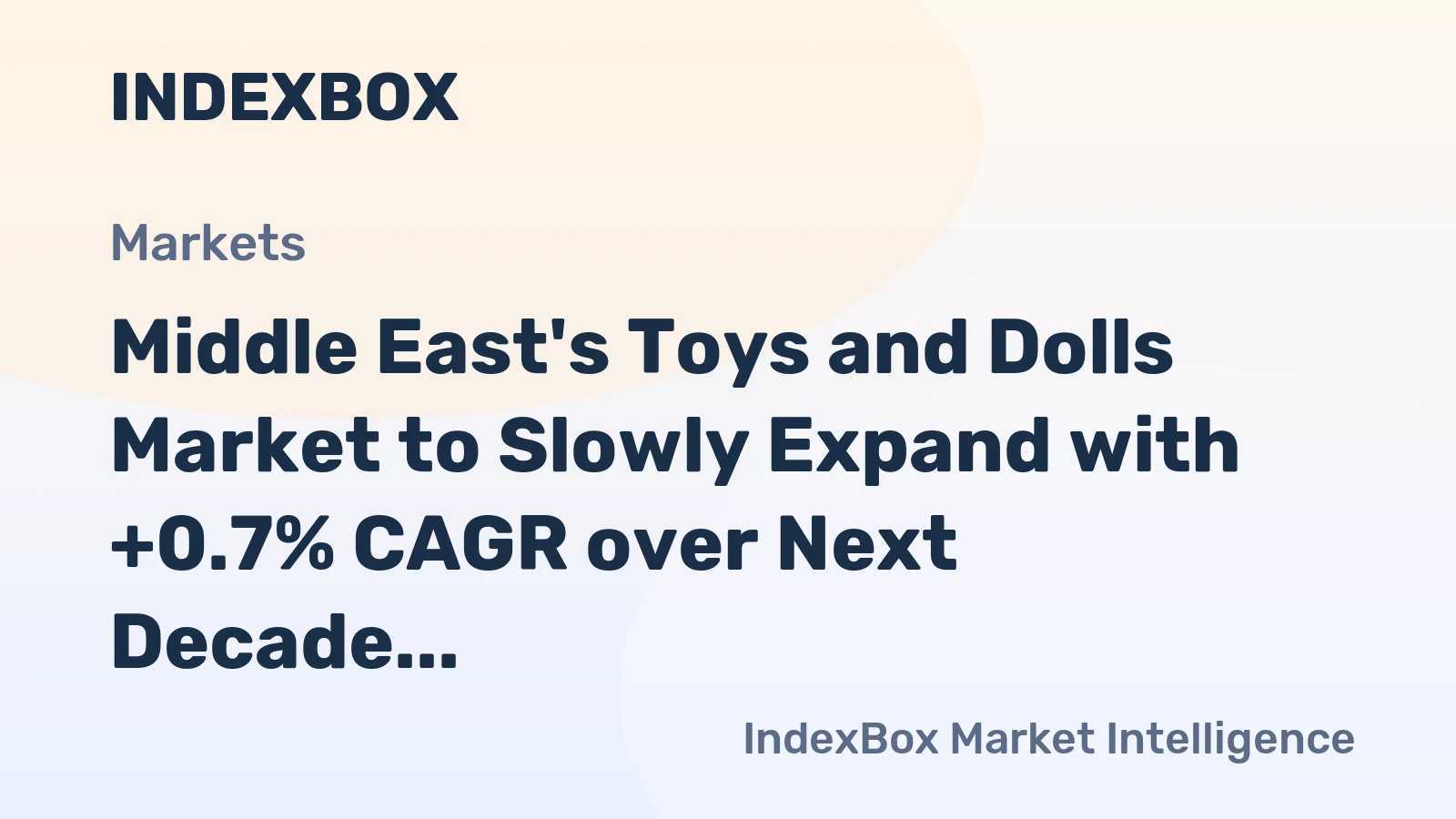 Middle East's Toys and Dolls Market to Slowly Expand with +0.7% CAGR over Next Decade