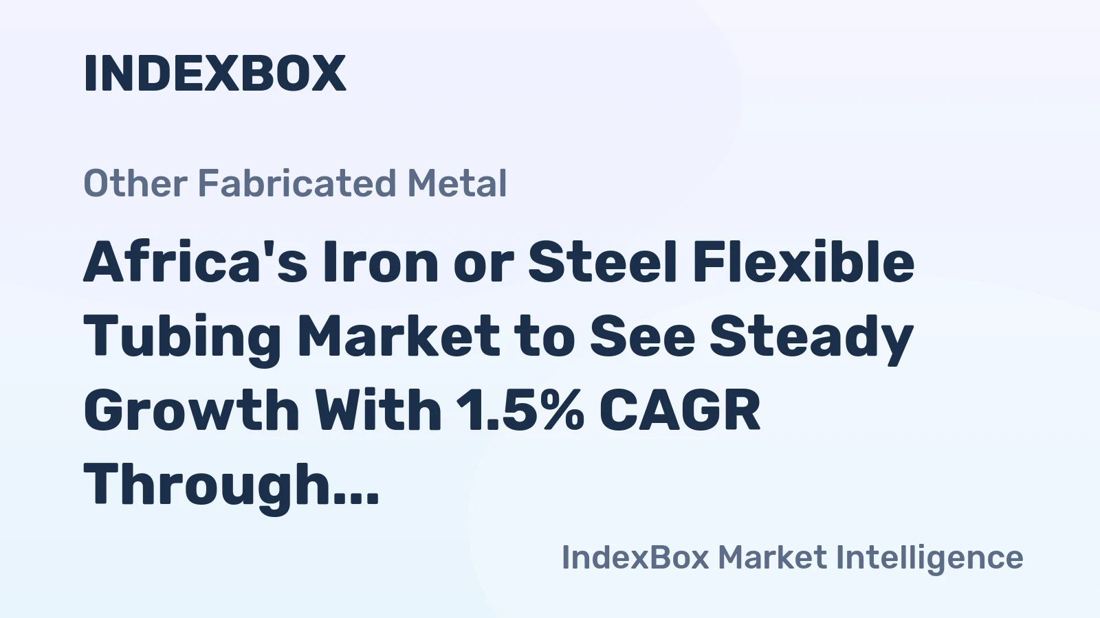 Africa's Iron or Steel Flexible Tubing Market to See Steady Growth With 1.5% CAGR Through 2035