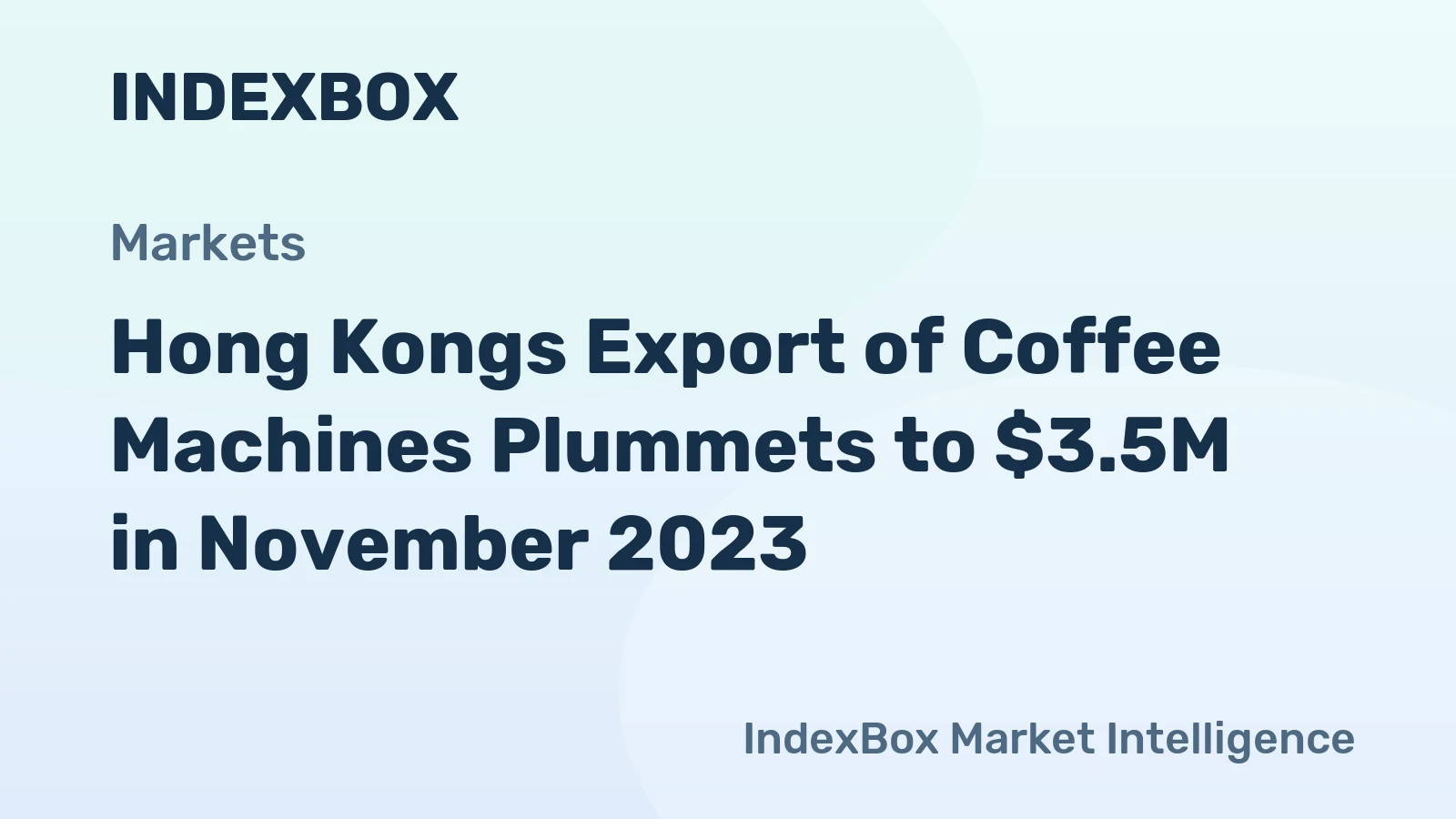 Hong Kongs Export of Coffee Machines Plummets to $3.5M in November 2023