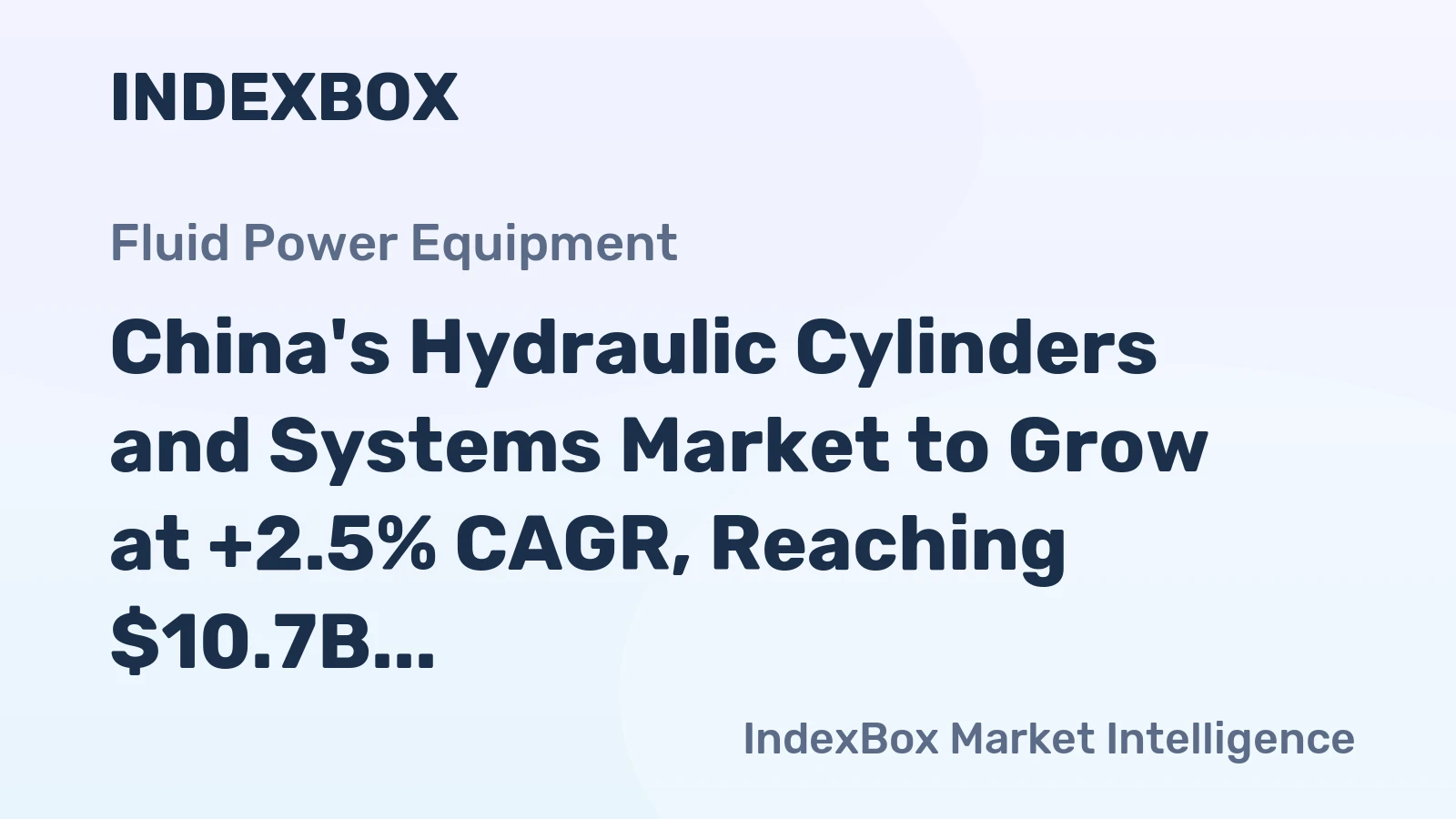 China's Hydraulic Cylinders and Systems Market to Grow at +2.5% CAGR, Reaching $10.7B by 2035