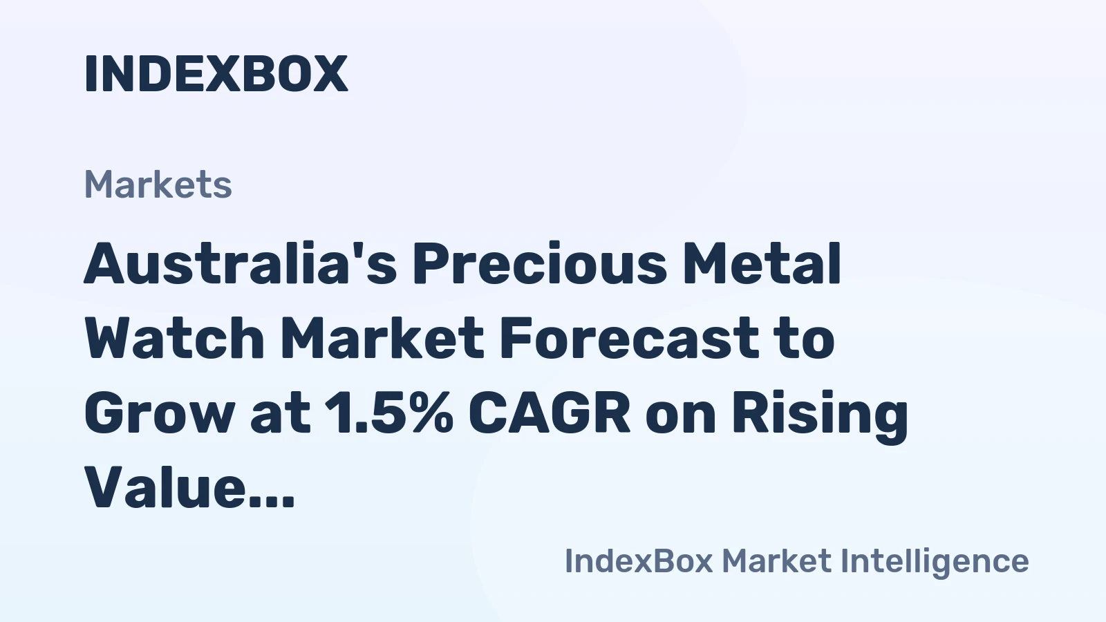 Australia's Precious Metal Watch Market Forecast to Grow at 1.5% CAGR on Rising Value Demand