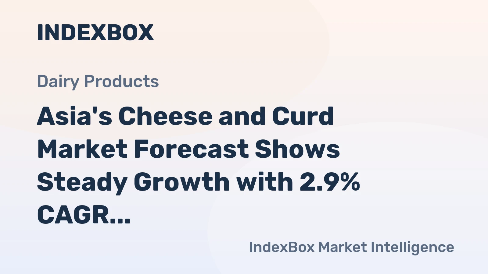 Asia's Cheese and Curd Market Forecast Shows Steady Growth with 2.9% CAGR in Value Through 2035