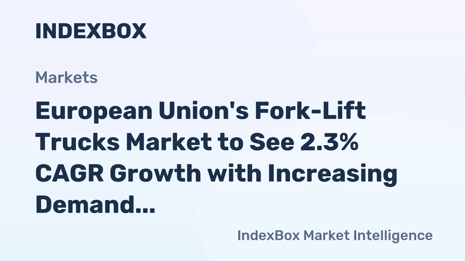 European Union's Fork-Lift Trucks Market to See 2.3% CAGR Growth with Increasing Demand for Non-electric Models