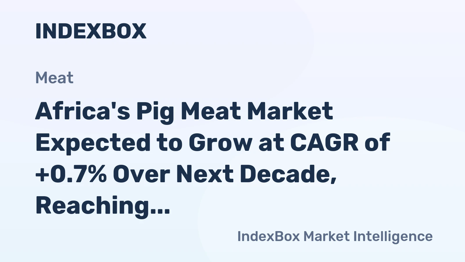 Africa's Pig Meat Market Expected to Grow at CAGR of +0.7% Over Next Decade, Reaching $17.5B by 2035