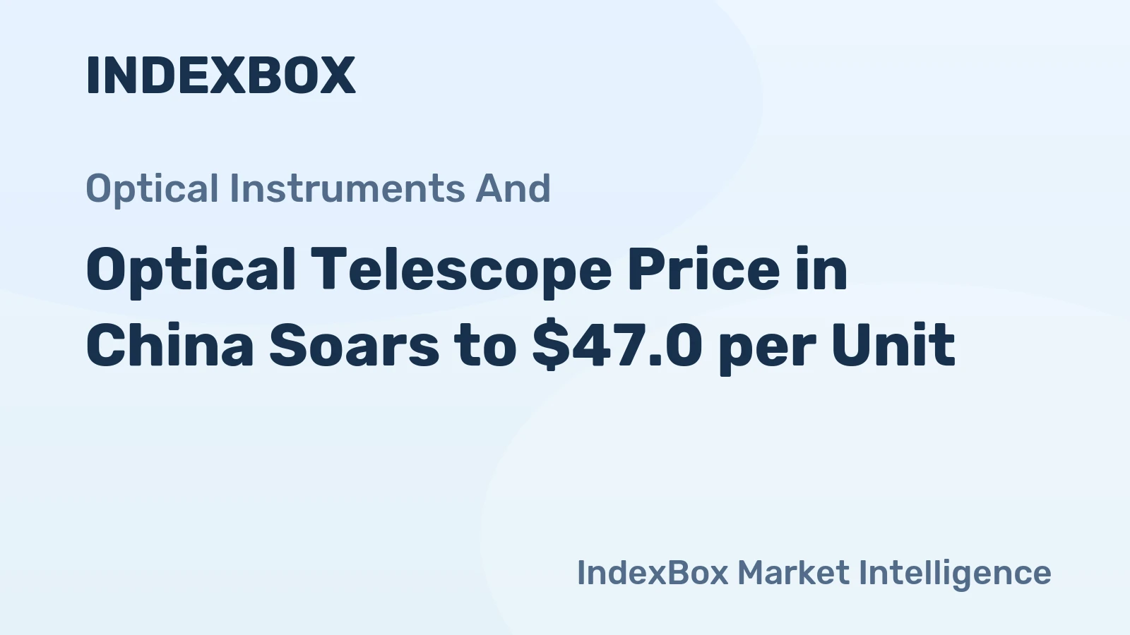 Optical Telescope Price in China Soars to $47.0 per Unit