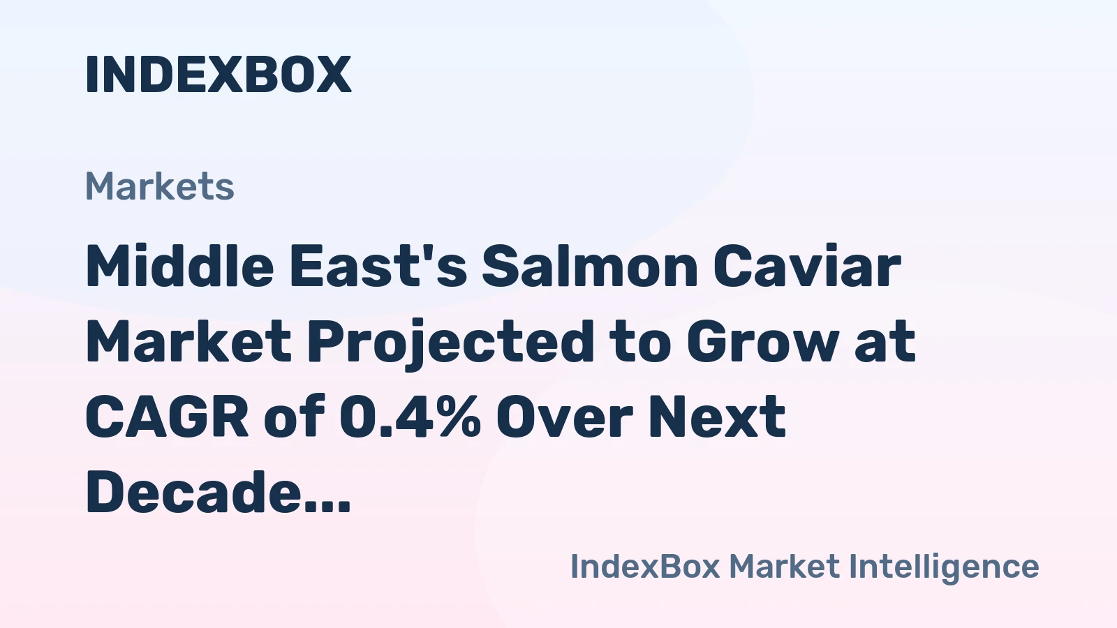 Middle East's Salmon Caviar Market Projected to Grow at CAGR of 0.4% Over Next Decade