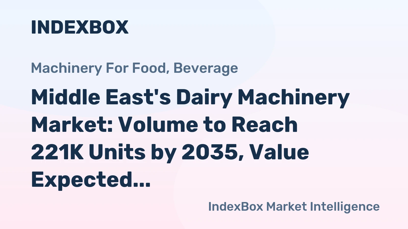 Middle East's Dairy Machinery Market: Volume to Reach 221K Units by 2035, Value Expected to Hit $8.3B