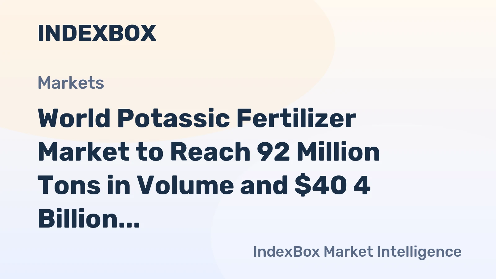 World Potassic Fertilizer Market to Reach 92 Million Tons in Volume and $40 4 Billion in Value by 2035