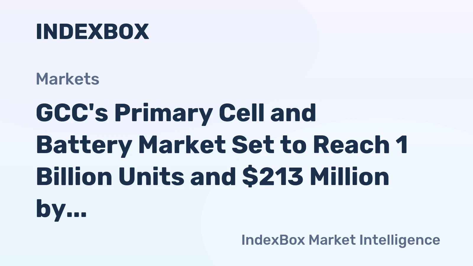 GCC's Primary Cell and Battery Market Set to Reach 1 Billion Units and $213 Million by 2035