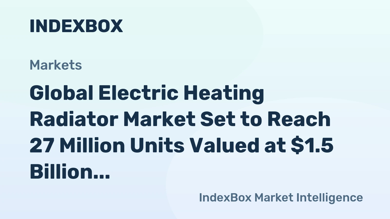 Global Electric Heating Radiator Market Set to Reach 27 Million Units Valued at $1.5 Billion