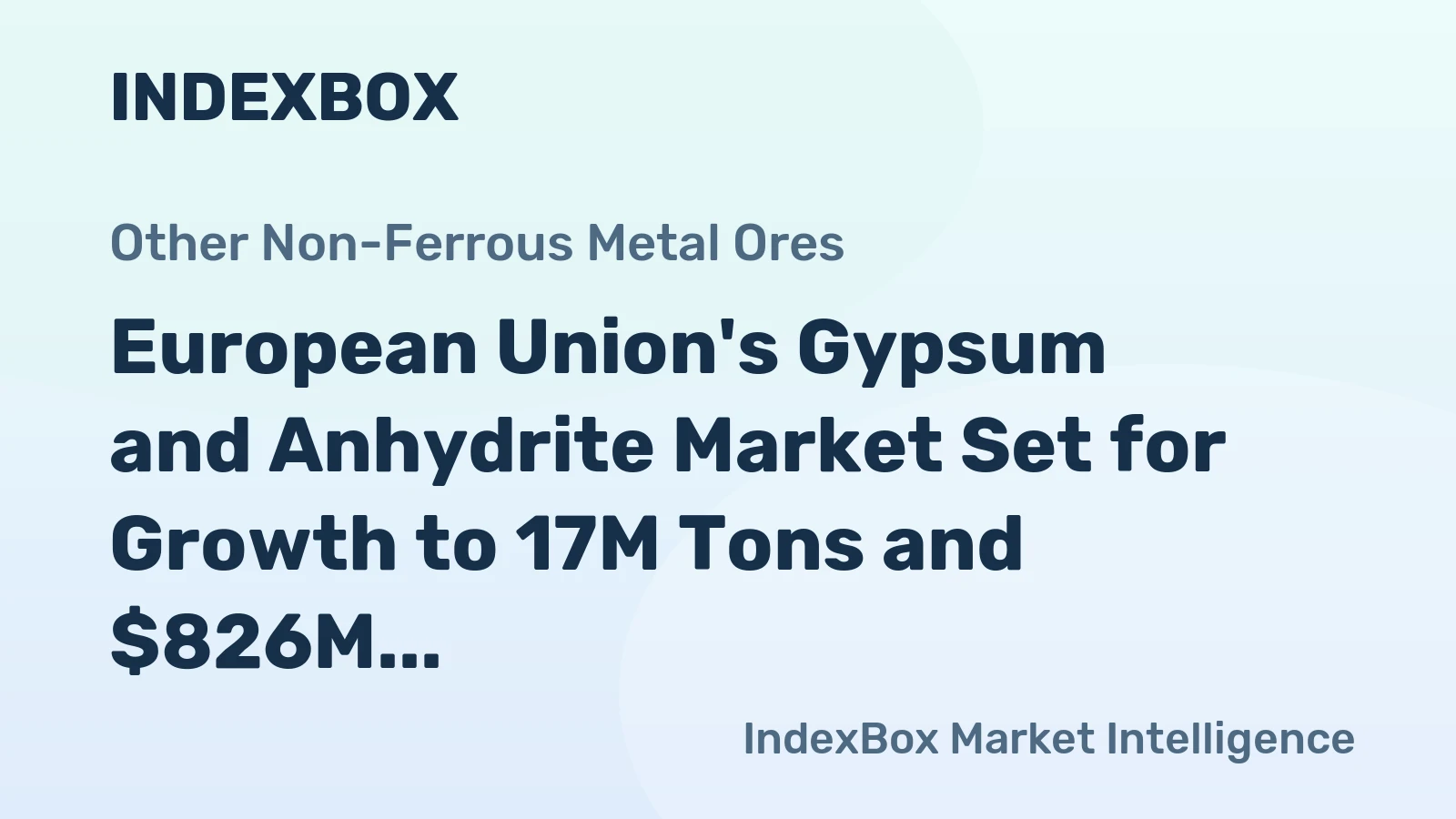 European Union's Gypsum and Anhydrite Market Set for Growth to 17M Tons and $826M