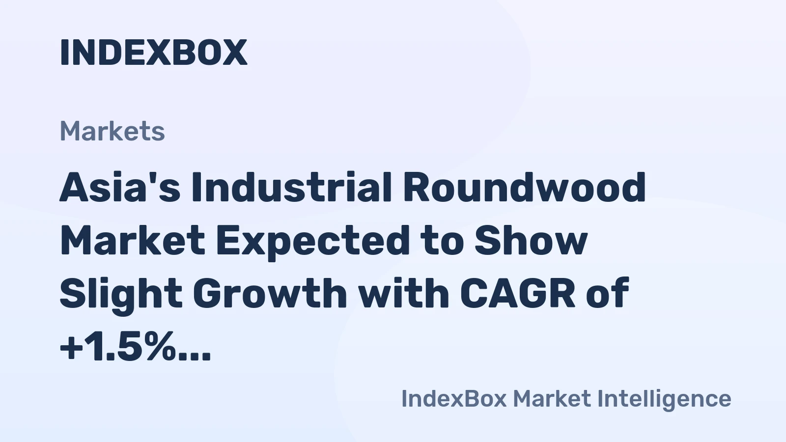 Asia's Industrial Roundwood Market Expected to Show Slight Growth with CAGR of +1.5% by 2035