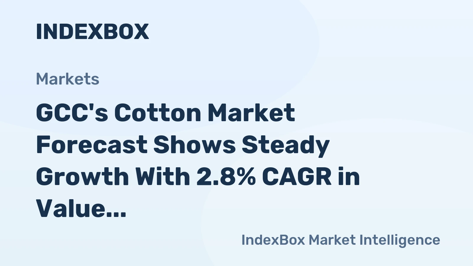 GCC's Cotton Market Forecast Shows Steady Growth With 2.8% CAGR in Value