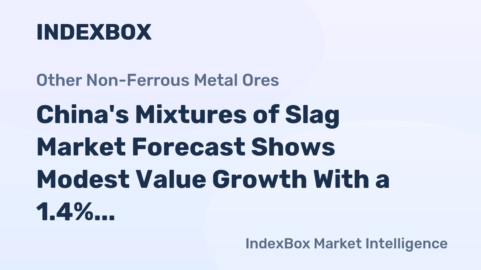 China's Mixtures of Slag Market Forecast Shows Modest Value Growth With a 1.4% CAGR