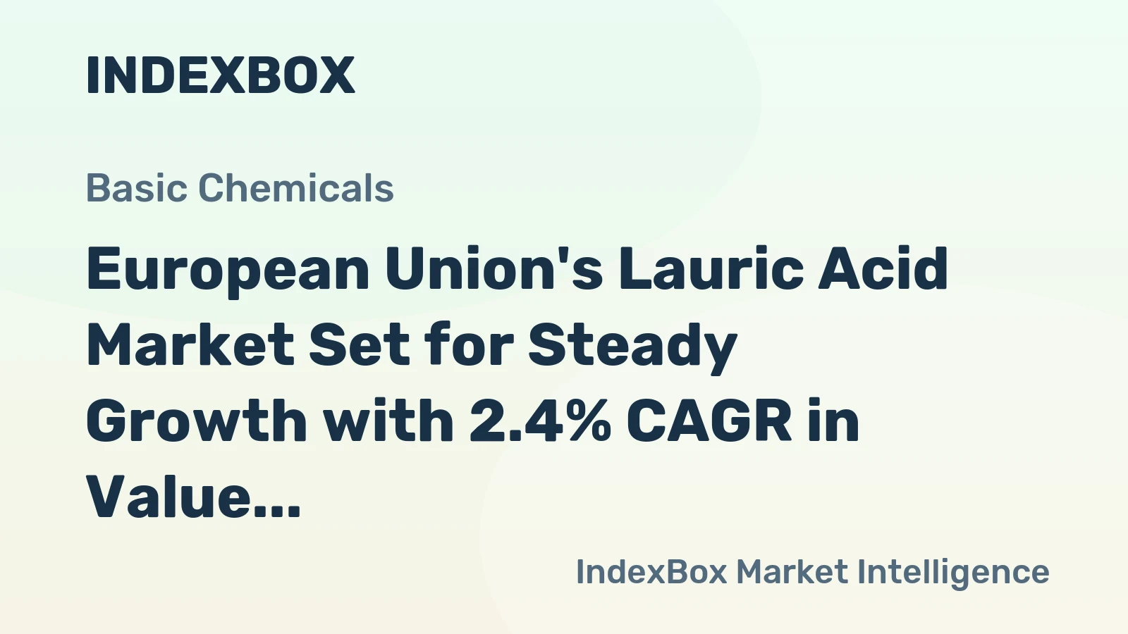 European Union's Lauric Acid Market Set for Steady Growth with 2.4% CAGR in Value