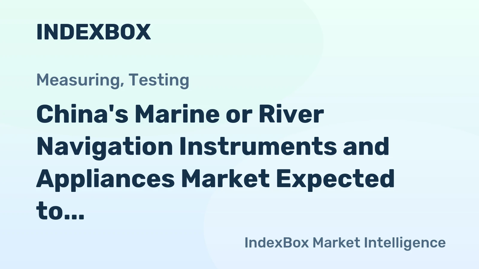 China's Marine or River Navigation Instruments and Appliances Market Expected to Grow at +1.5% CAGR Over Next Decade